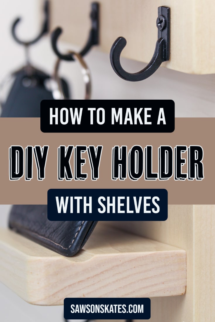 DIY Key Holder With Shelves (Pattern Included) | Saws on Skates®