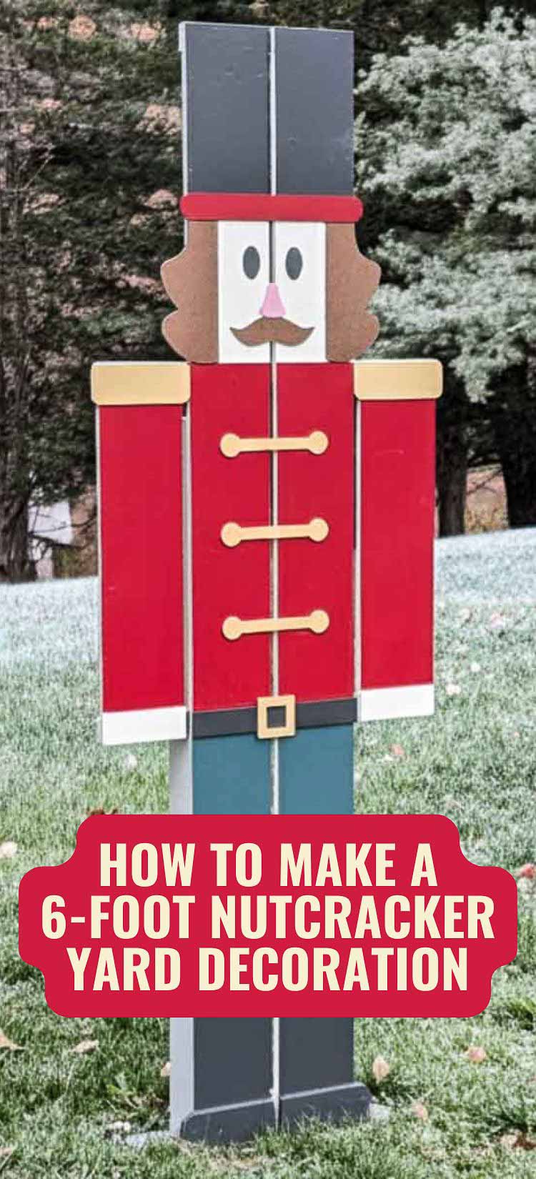 Easy DIY Nutcracker Yard Decoration for the Holidays | Saws on Skates®