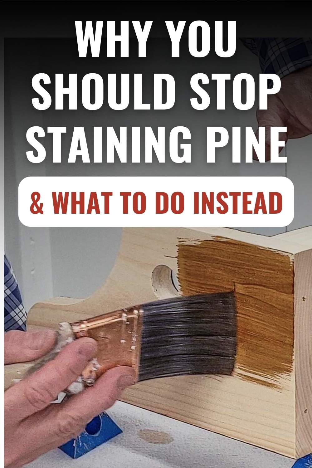 Why You Should Stop Staining Pine